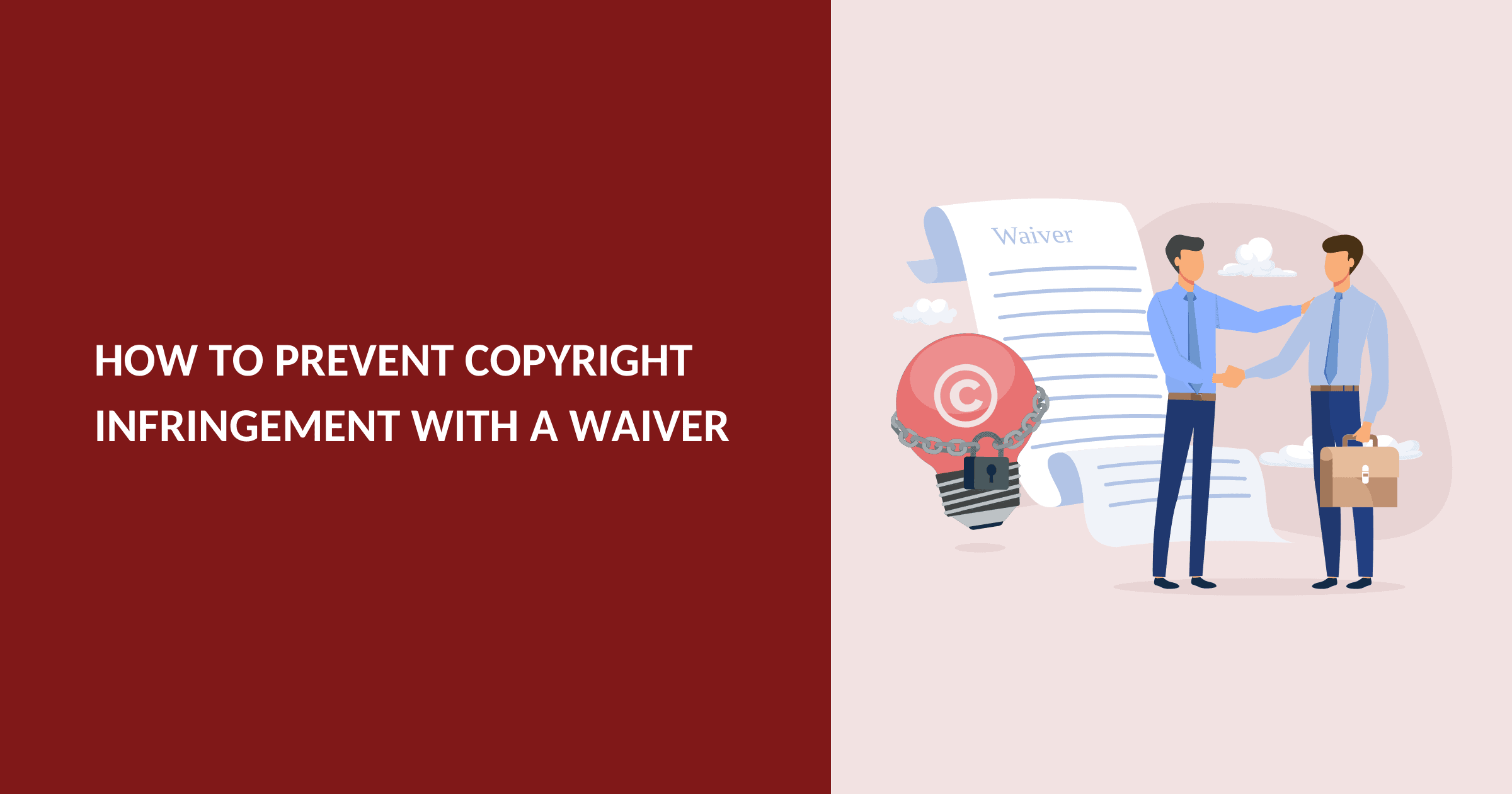 How to Prevent Issues With a Copyright Infringement Waiver