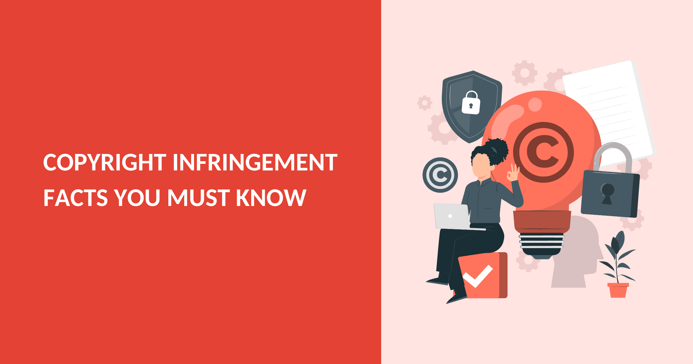 10 Copyright Infringement Facts That You Must Be Aware Of