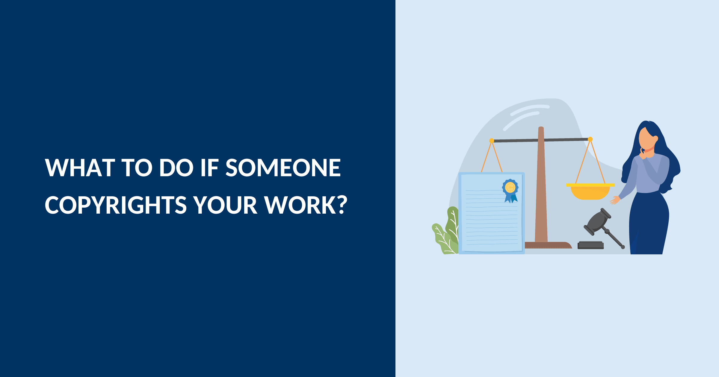 What Do You Do if Someone Copyrights Your Work [3 Key Steps]