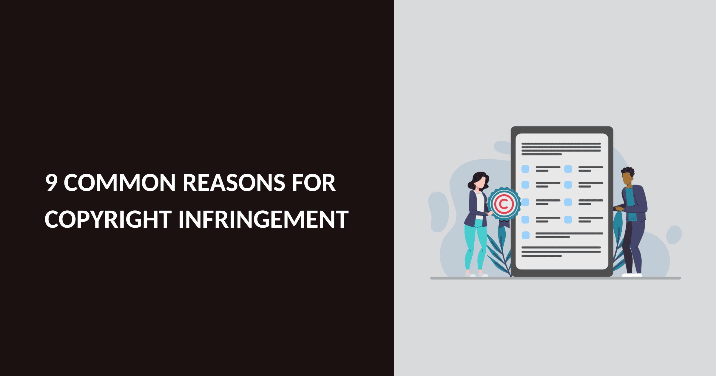 9 Common Reasons for Copyright Infringement and Its Effects