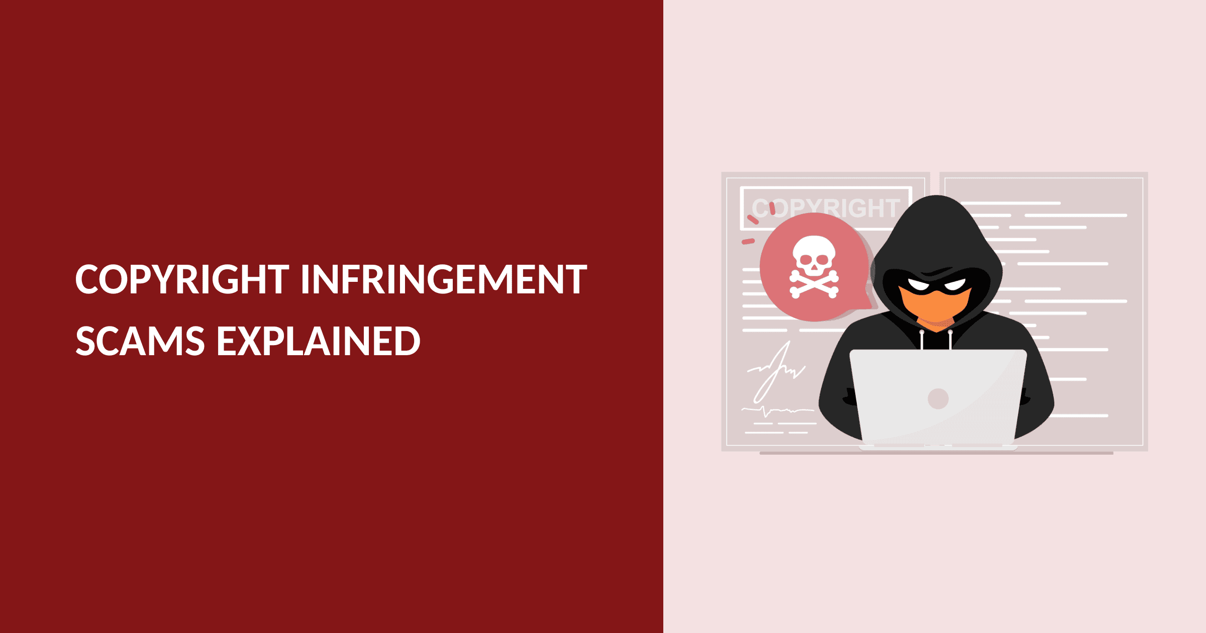 Copyright Infringement Scams [Identify & Protect Yourself]