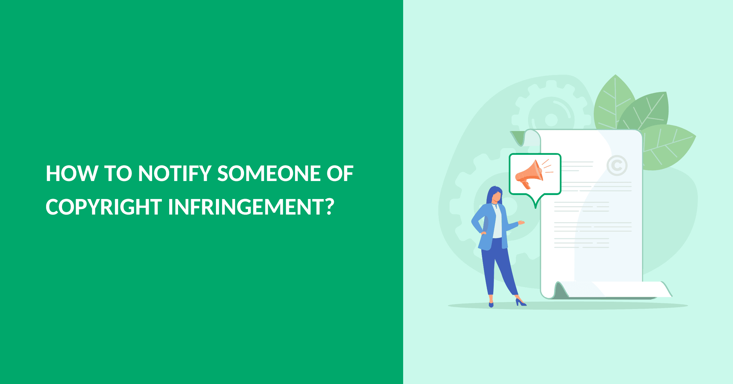 How to Notify Someone of Copyright Infringement Effectively?