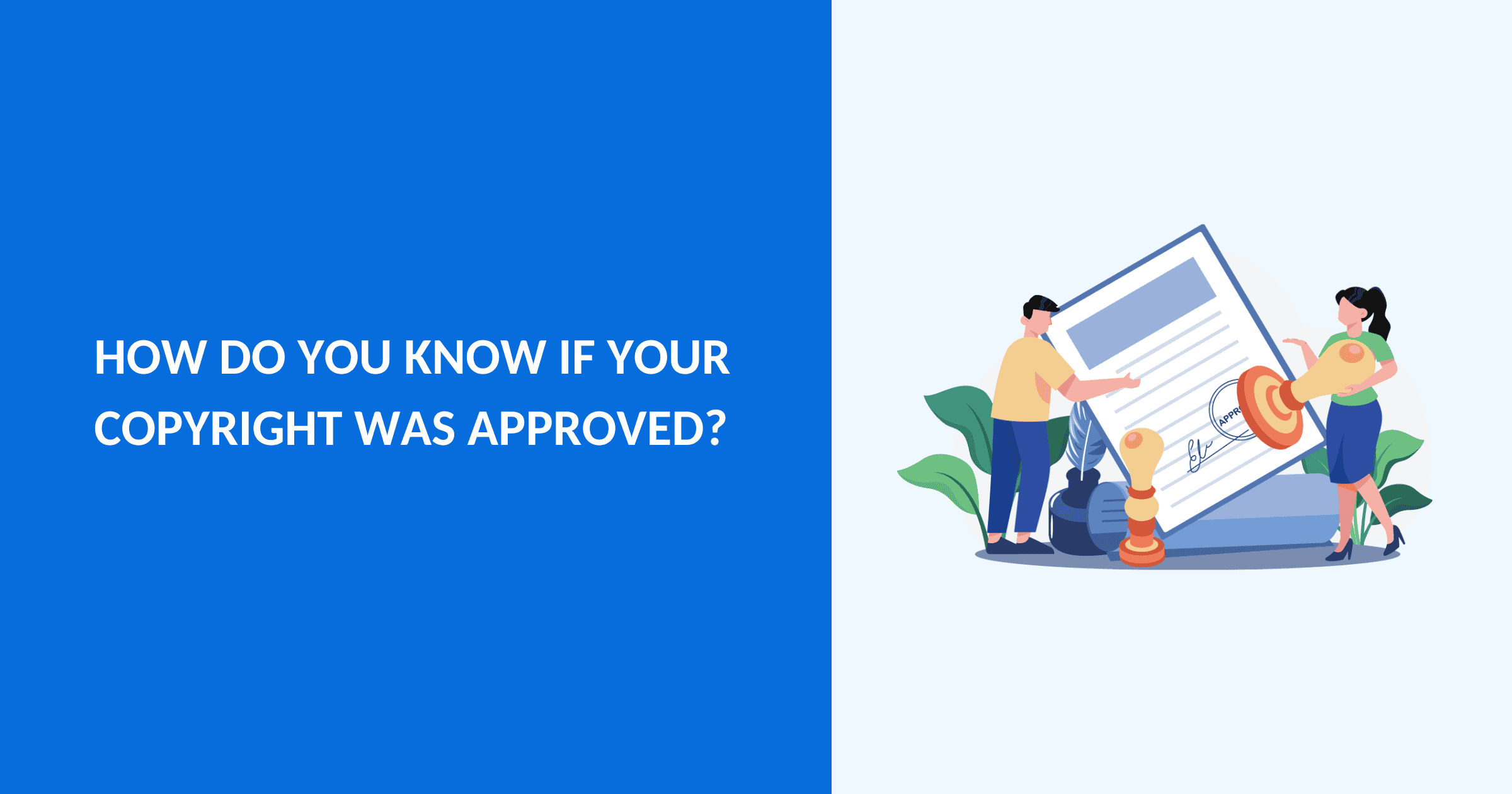 How Do I Know If My Copyright Was Approved? Find Out Here!