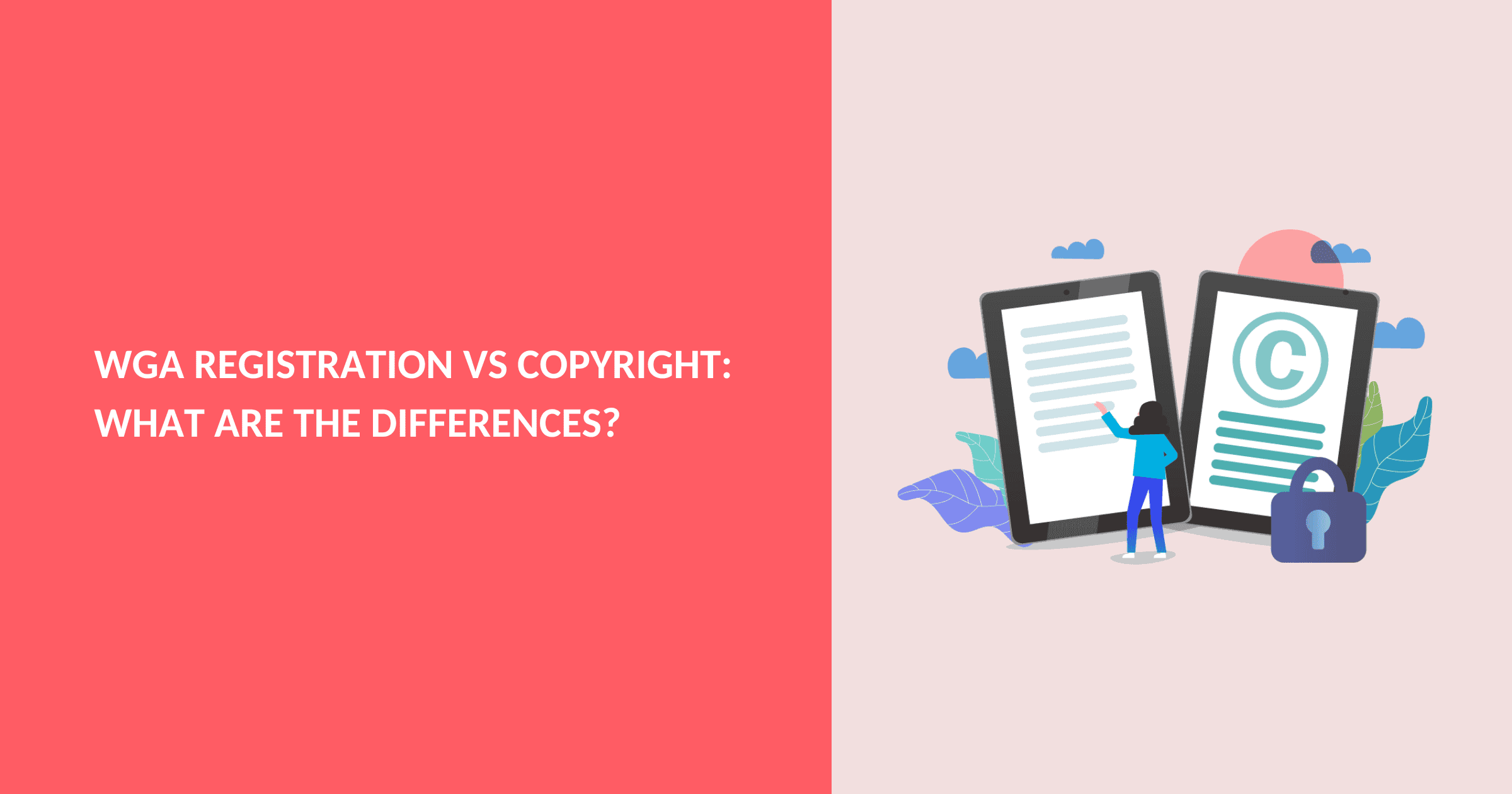 WGA Registration vs Copyright: Key Differences Explained