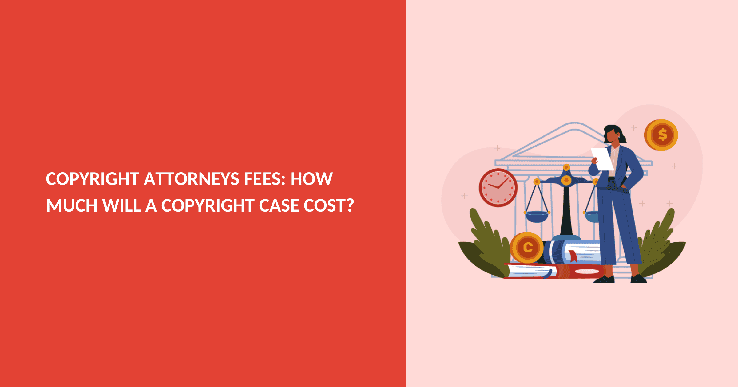 Copyright Attorneys Fees: Costs & Ways to Save