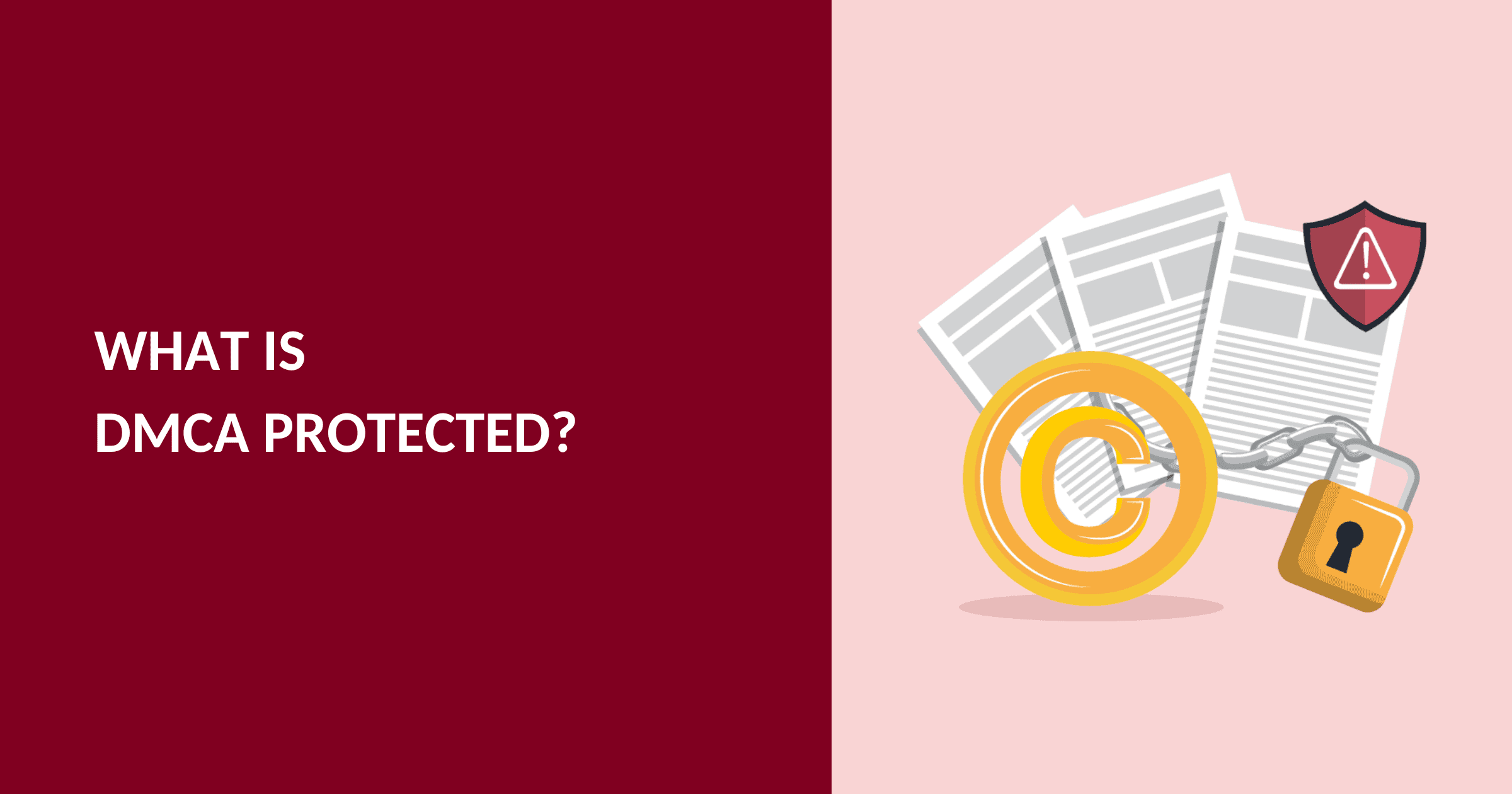 What Does DMCA Protected Mean & How It Works