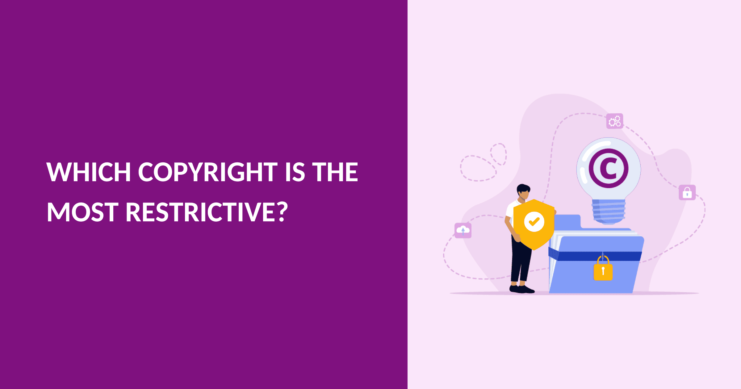 Which Copyright Is the Most Restrictive? Find Out Now