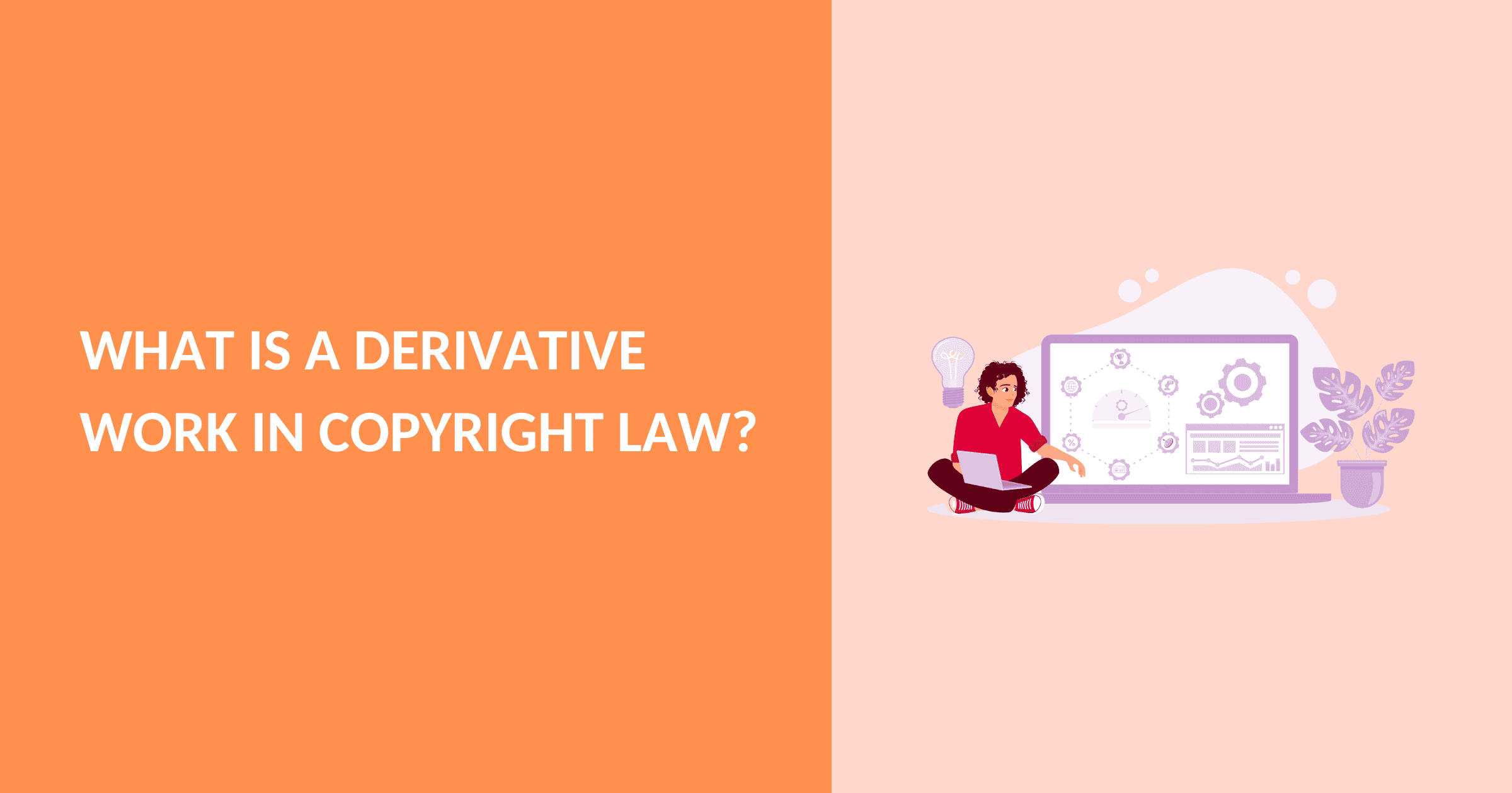 What Is a Derivative Work in Copyright Law? Rules & Examples