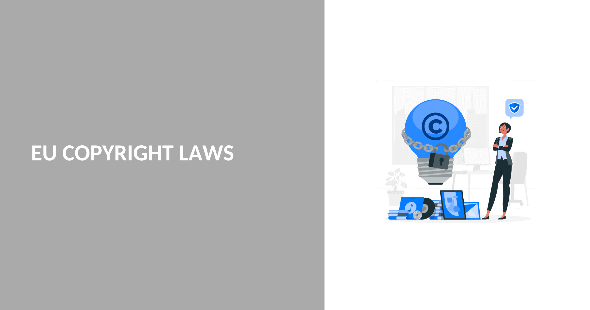 EU Copyright Laws: Rules, Risks & Rights Creators Must Know