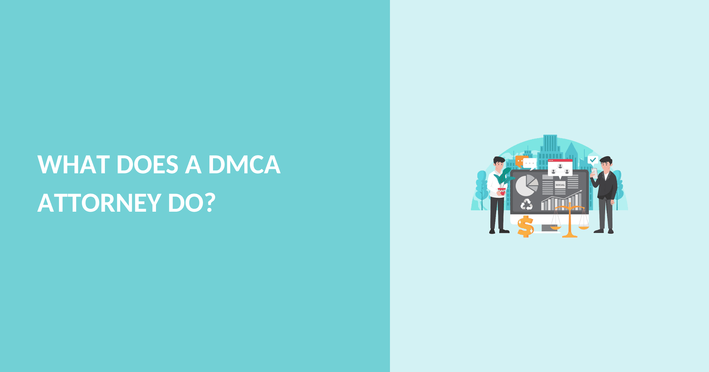 DMCA Attorney: Fight Copyright Claims & False Takedowns
